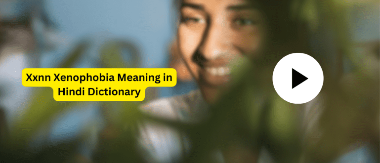 Xxnn Xenophobia Meaning in Hindi Dictionary, Kode Video Jepang 18 ...