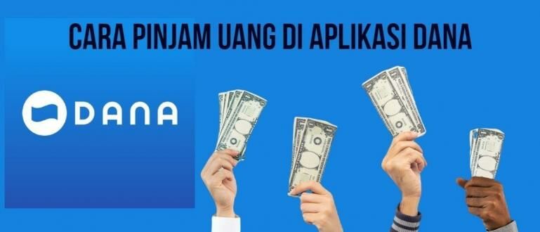 Cara Pinjam Uang di Aplikasi DANA Mudah & Terbaru 2022 | JalanTikus