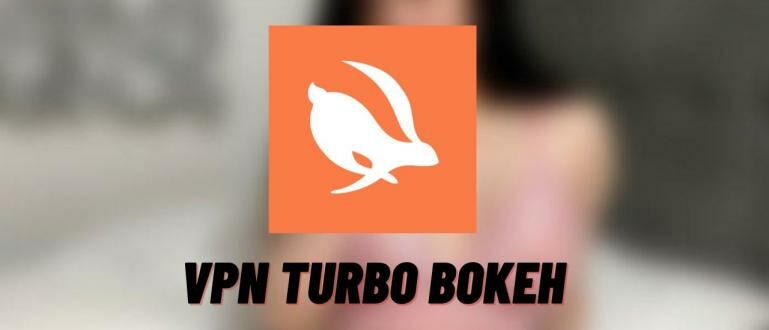 Download VPN Turbo Bokeh Museum Nonton Video Bebas Tanpa Sensor | JalanTikus